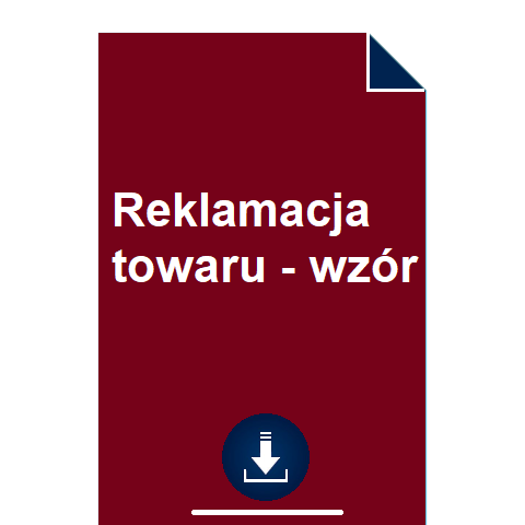 Reklamacja towaru - wzór - POBIERZ!