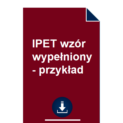 IPET wzór wypełniony - przykład 2024 - POBIERZ!